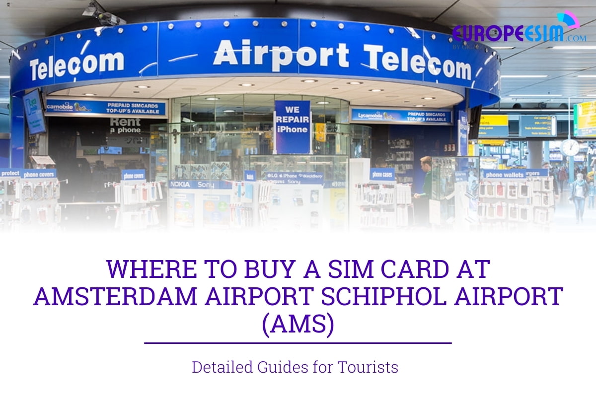 Where to buy SIM Card at Amsterdam Airport Schiphol (AMS) 2024