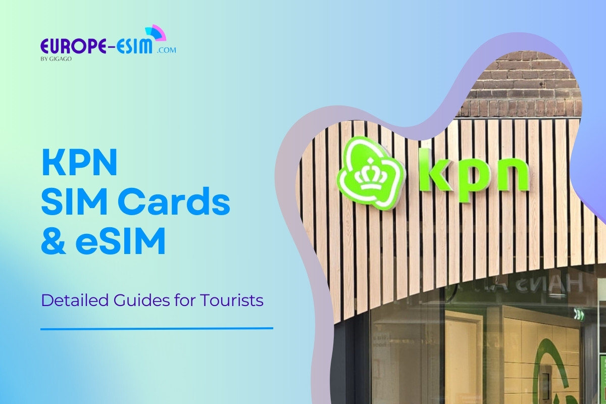 Stay Connected in the Netherlands: KPN SIM card & eSIM Guide 2025
