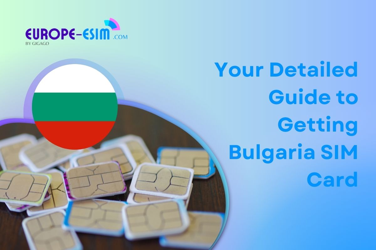 Your detailed Guide to Getting a Bulgaria SIM card