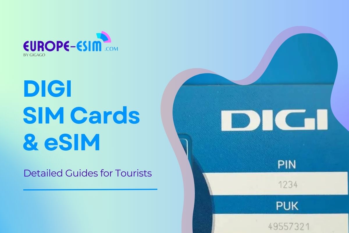 DIGI SIM Card Romania and eSIM: Detailed Guides for Tourists 2025