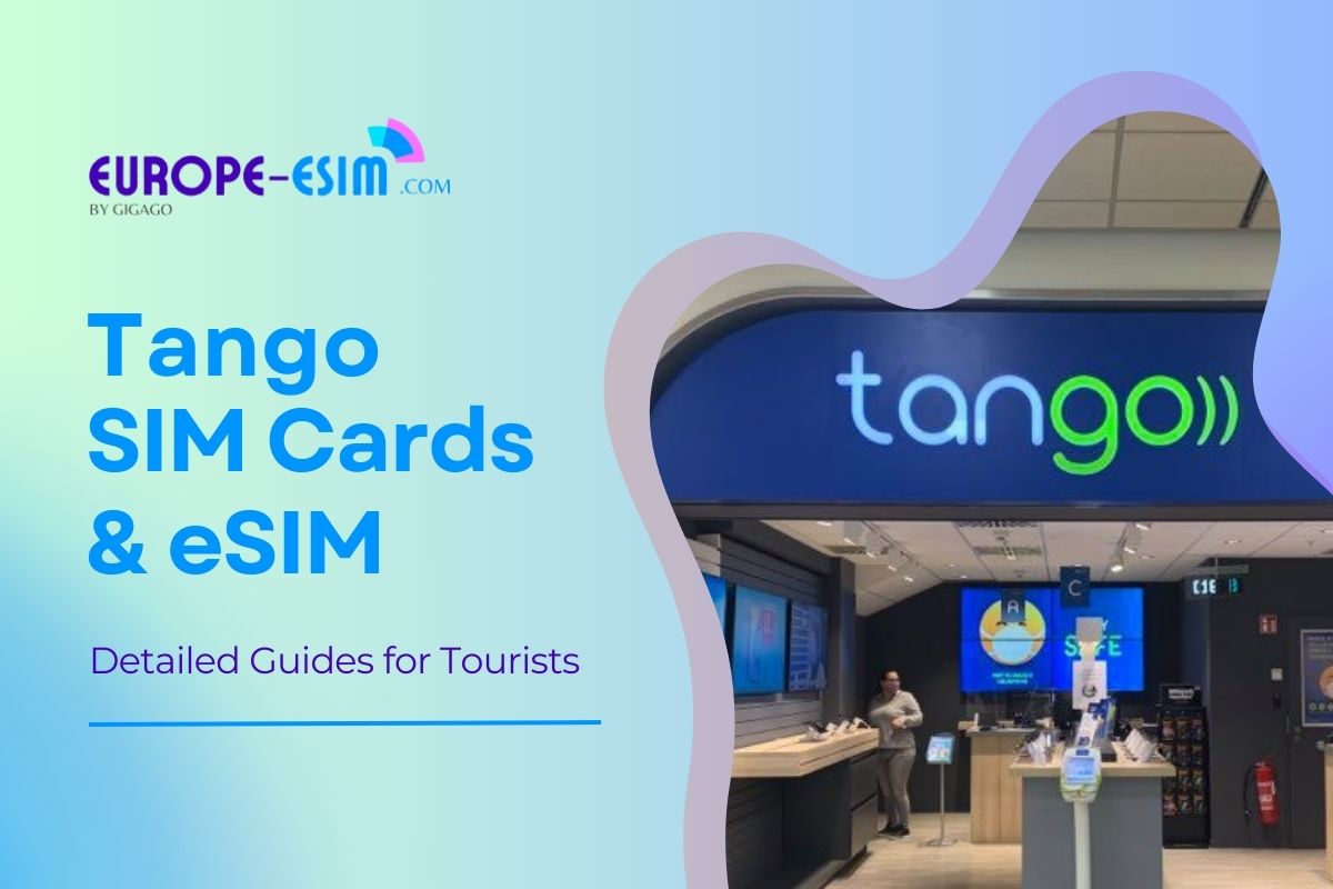 Tango SIM Cards and eSIM: Detailed Guides for Tourists 2024