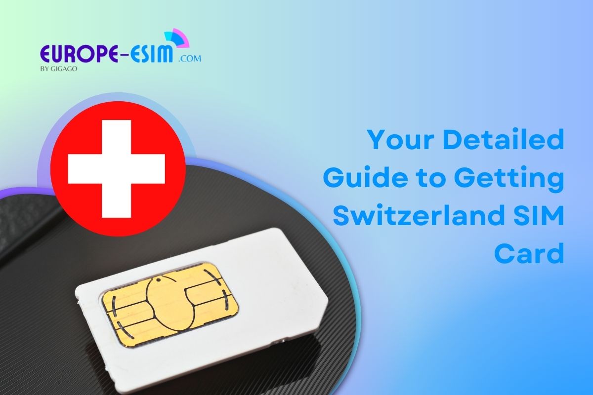 Your detailed Guide to Getting a Switzerland SIM card