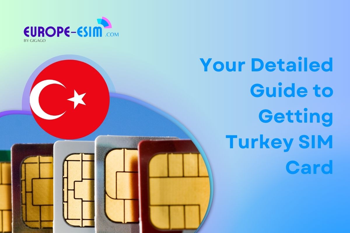 Your detailed Guide to Getting a Turkey SIM card