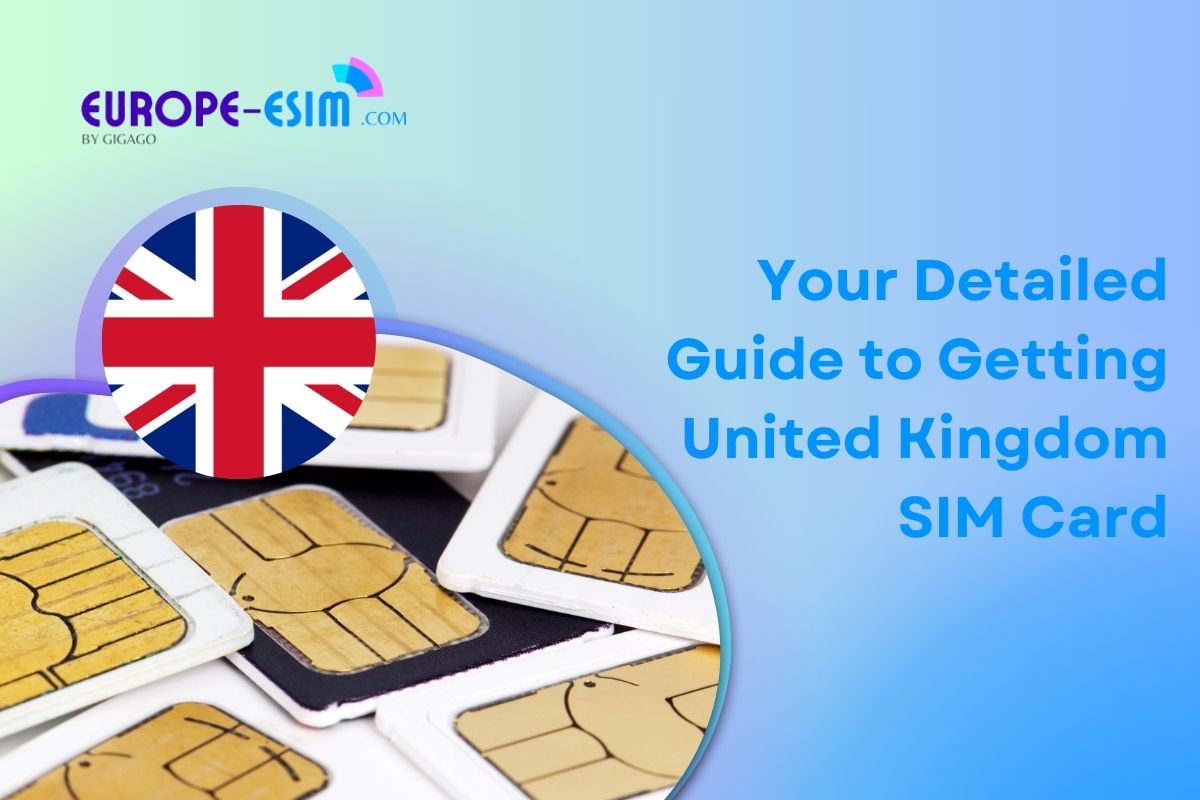 Your detailed Guide to Getting a United Kingdom SIM card