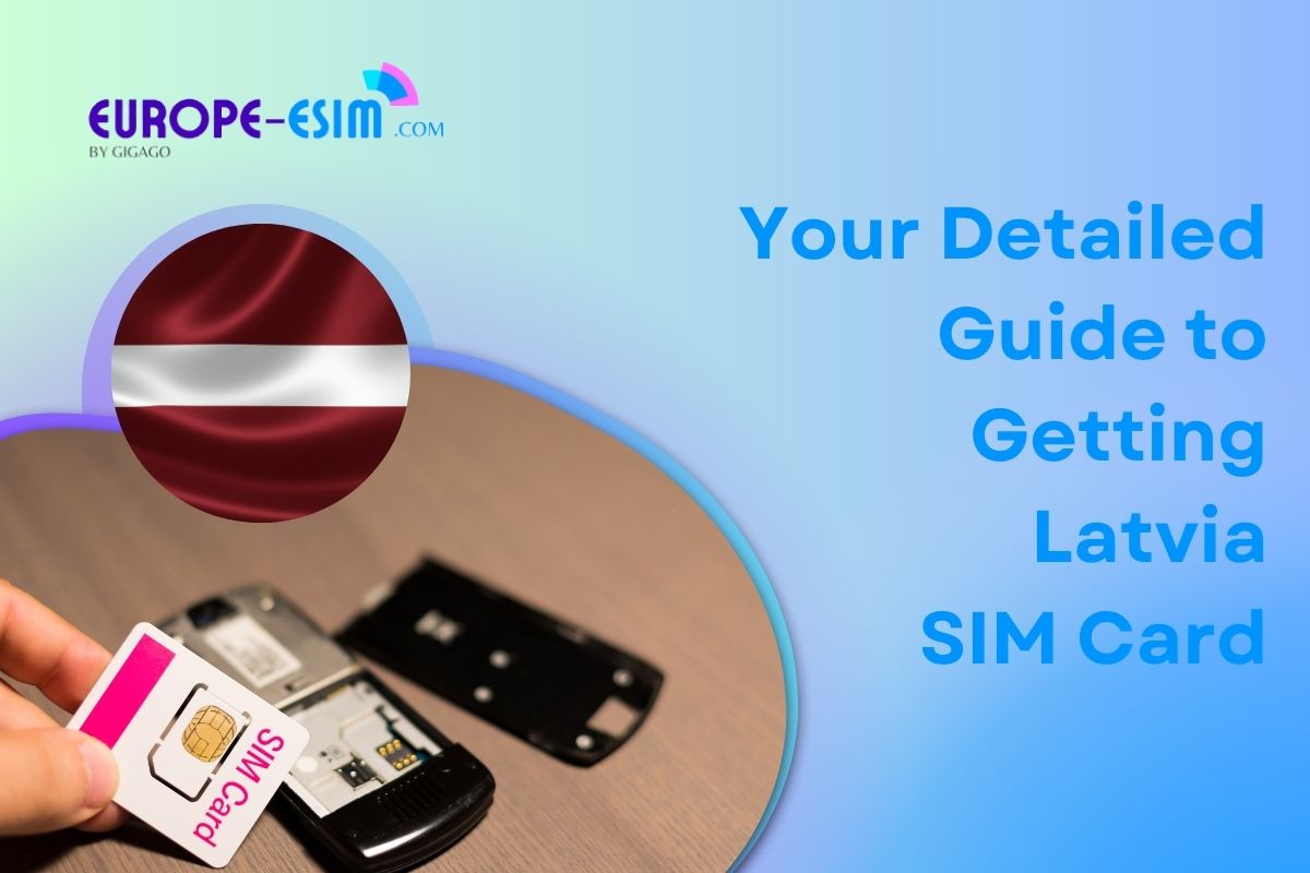 Your Detailed Guide to Getting a Latvia SIM Card