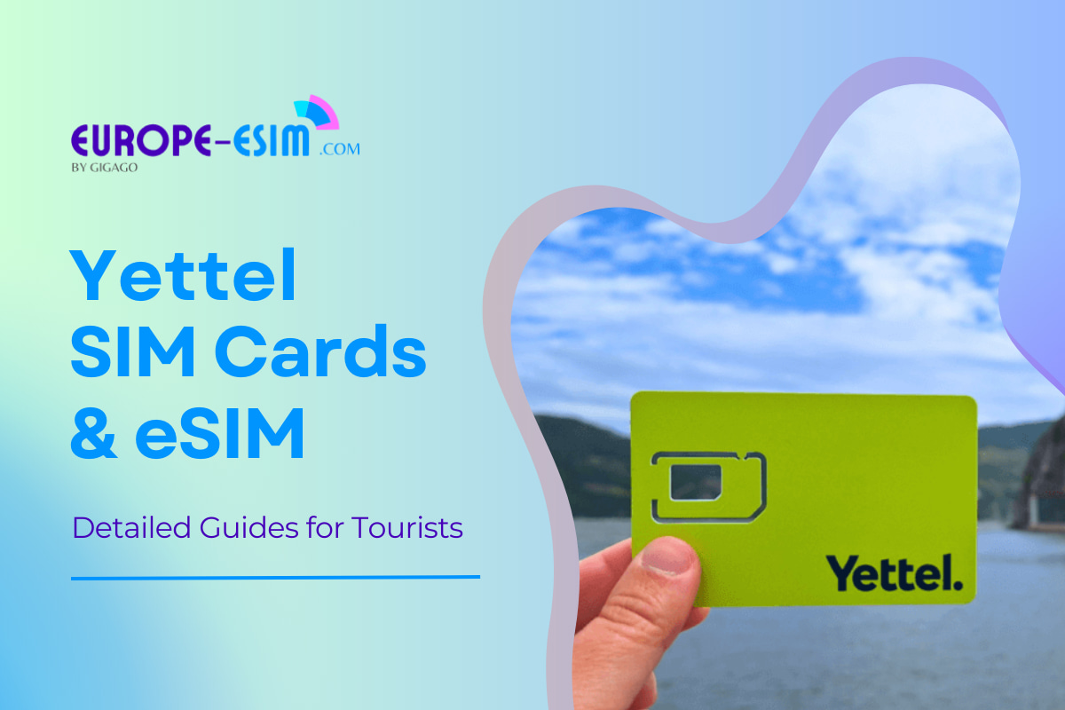 Yettel SIM Card & eSIM: A Comprehensive Guide for Travelers 2025