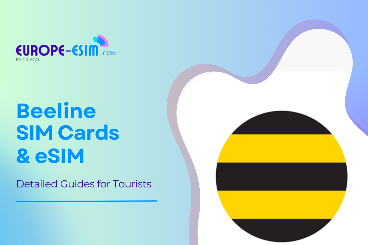 Beeline SIM Cards and eSIM: Detailed Guides for Tourists 2025